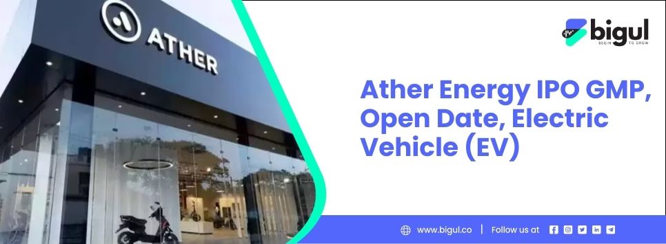 Ather Energy IPO GMP, Open Date, Price Band, Electric Vehicle (EV)